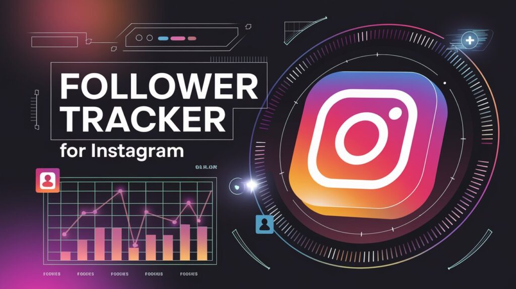 Follower Tracker for Instagram: A Must-Have Tool to Grow Your Instagram ...